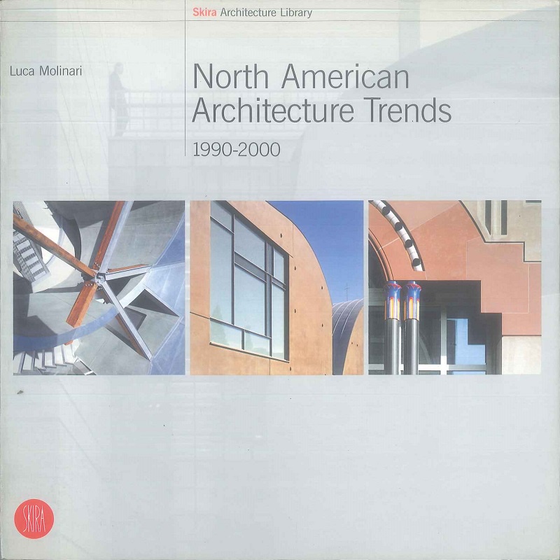 North American Architecture Trends 1990-2000 -9788881188659 絕版英文設計書 [建築 ...