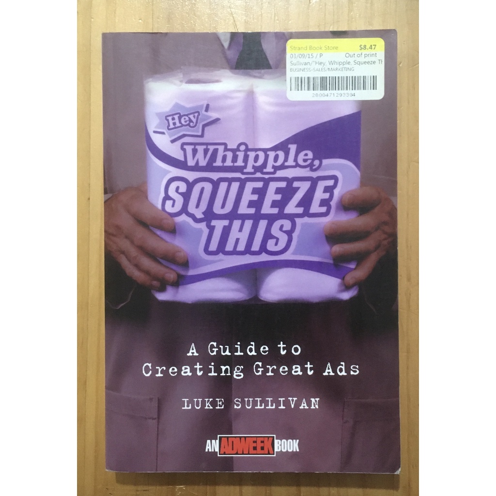 《HEY, WHIPPLE, SQUEEZE THIS: A GUIDE TO CREATING GREAT ADS》 | 蝦皮購物
