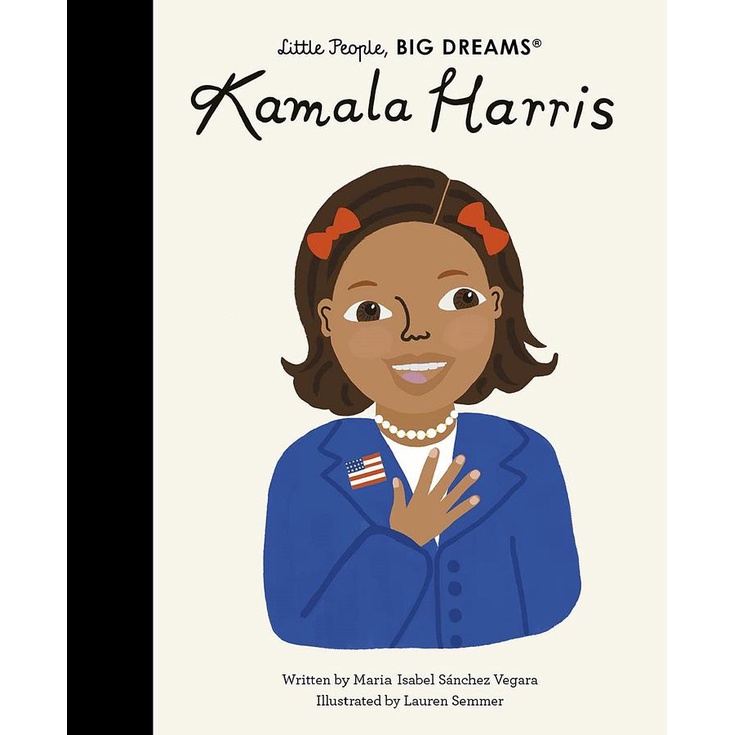 Little People, Big Dreams: Kamala Harris/Maria Isabel Sanchez Vegara ...