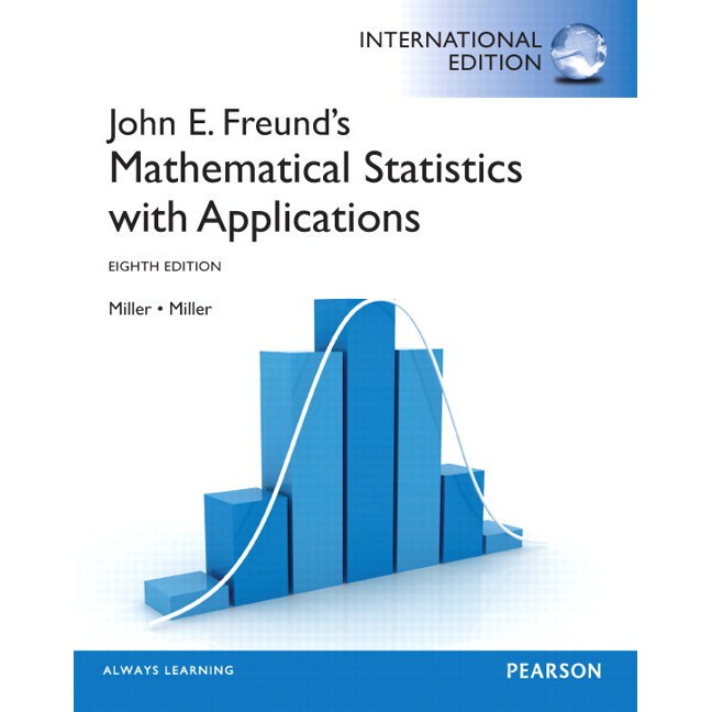 John E. Freund's Mathematical Statistics with Applications ...