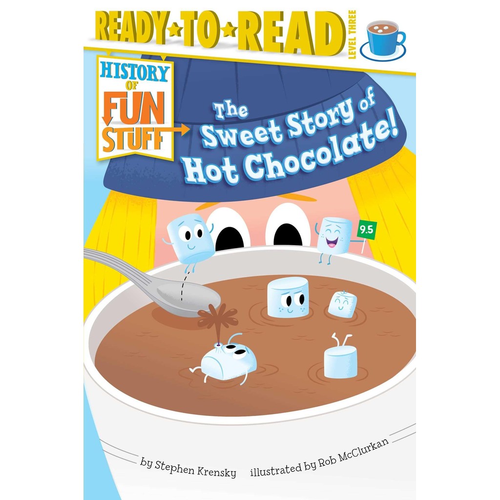 The Sweet Story of Hot Chocolate/Stephen Krensky History of Fun Stuff ...