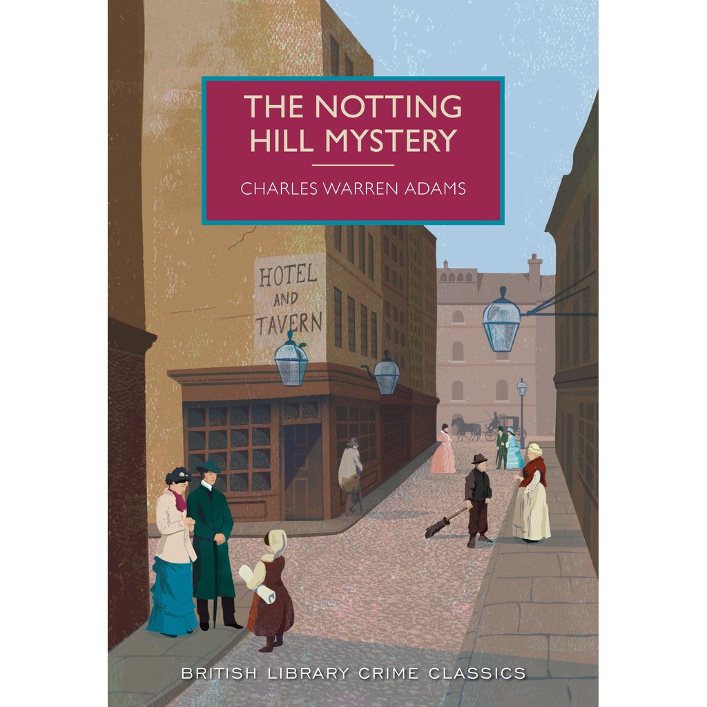 The Notting Hill Mystery/Charles Warren Adams British Library Crime ...