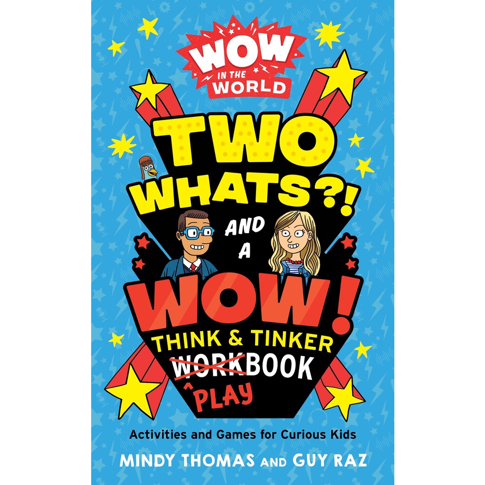 Wow in the World: Two Whats?! and a Wow! Think & Tinker Playbook ...