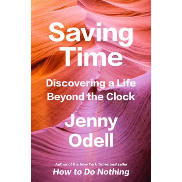 Saving Time: Discovering a Life Beyond the Clock/Jenny Odell eslite誠品 ...
