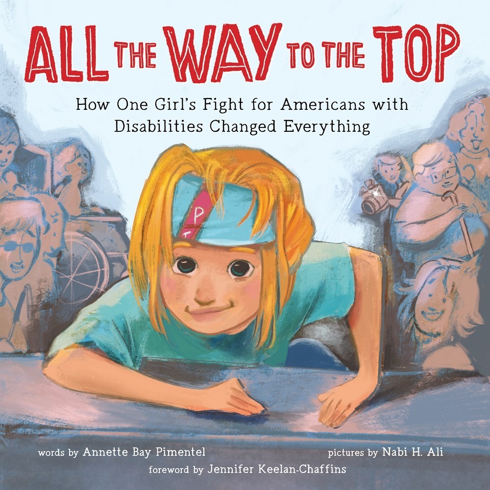 All the Way to the Top ― How One Girl's Fight for Americans With ...