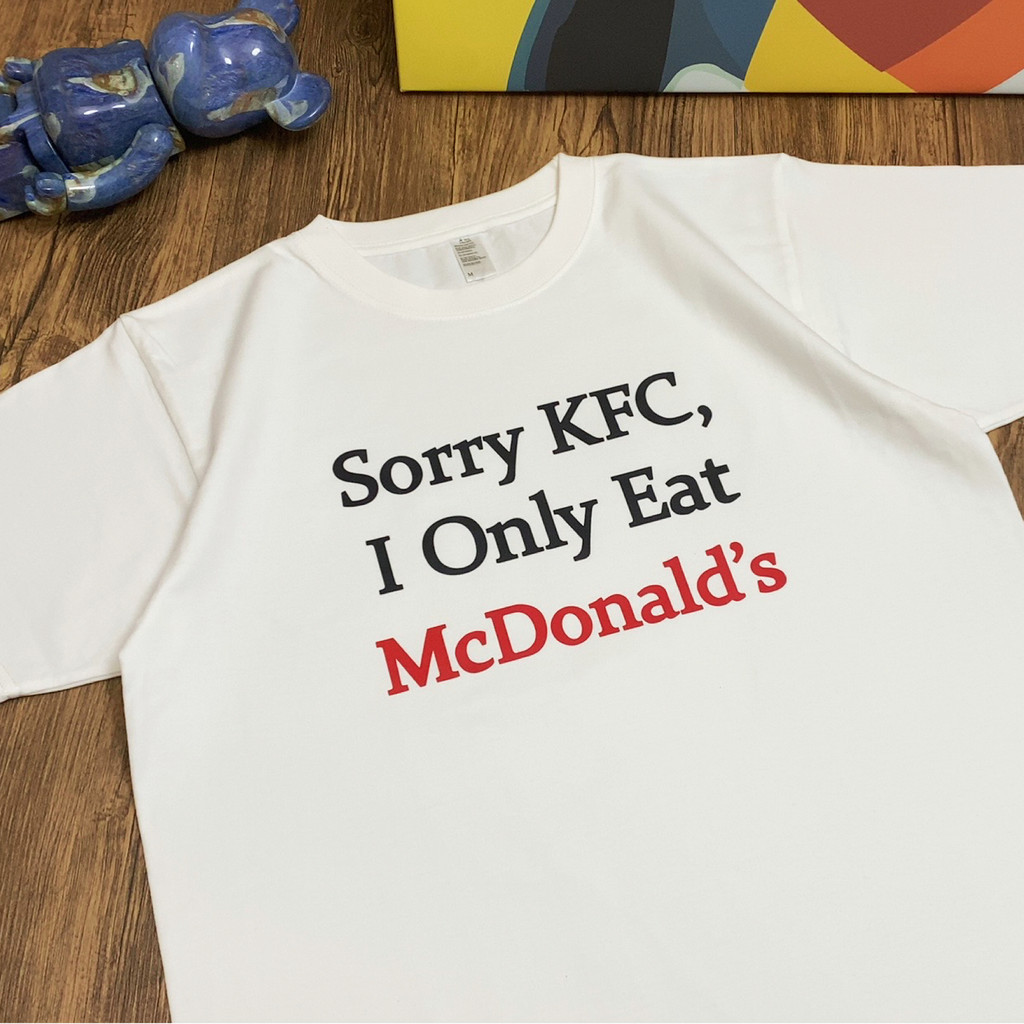 惡搞麥當勞趣味印花 Sorry KFC，I Only Eat McDonald's 標語短袖 | 蝦皮購物