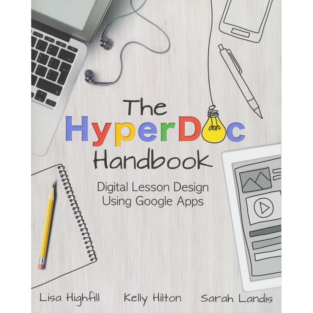 The HyperDoc Handbook: Digital Lesson Design Using Google Apps/Lisa ...