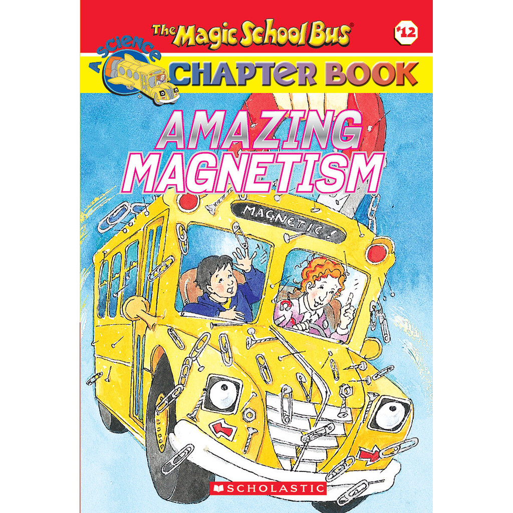Amazing Magnetism (The Magic School Bus Chapter Book, No. 12)/Rebecca ...