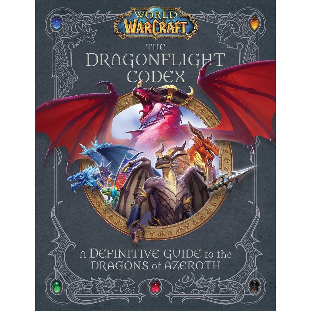 World of Warcraft: The Dragonflight Codex: (A Definitive Guide to the ...