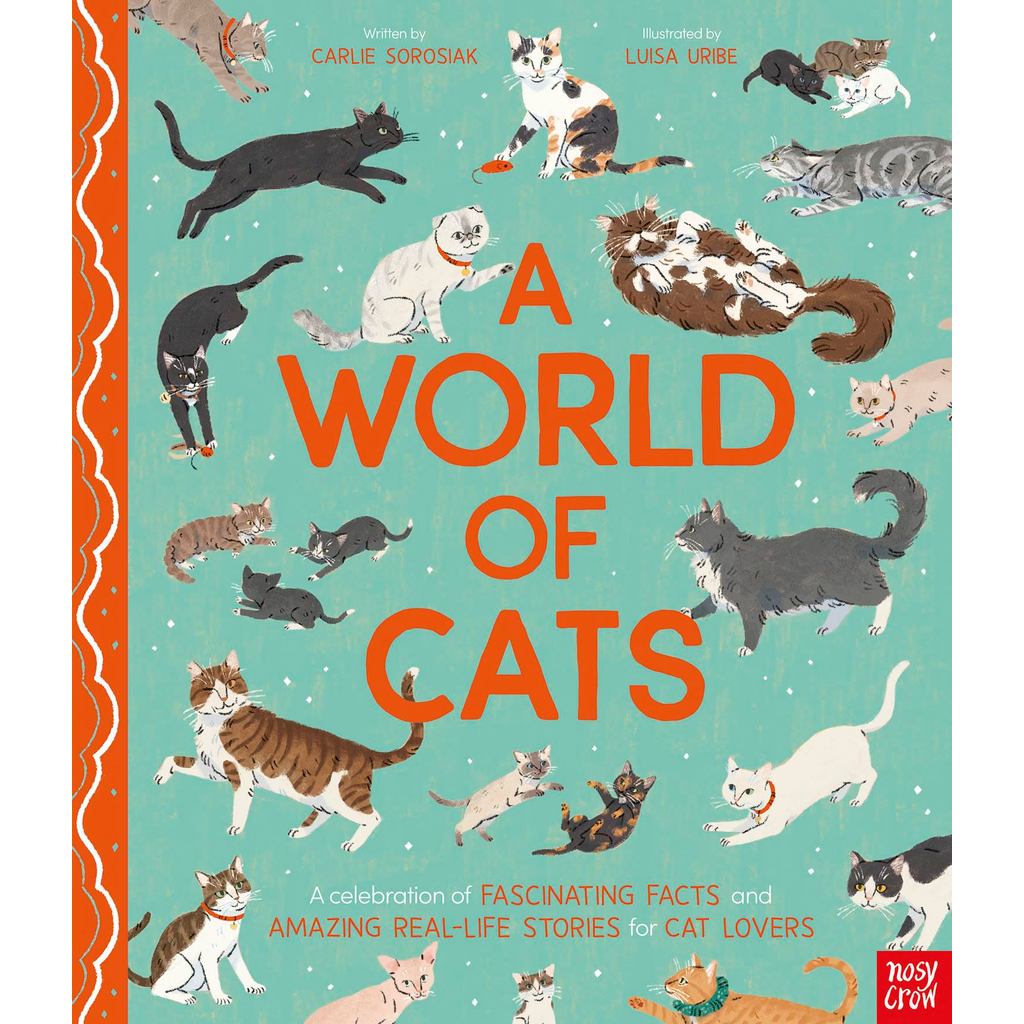 A World of Cats：A Celebration of Fascinating Facts and Amazing Real ...