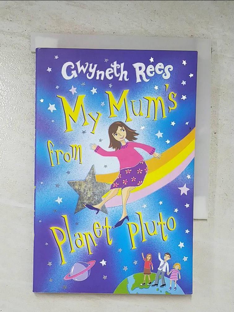 My Mum’s from Planet Pluto_Rees, Gwyneth【T3／兒童文學_GV2】書寶二手書 | 蝦皮購物