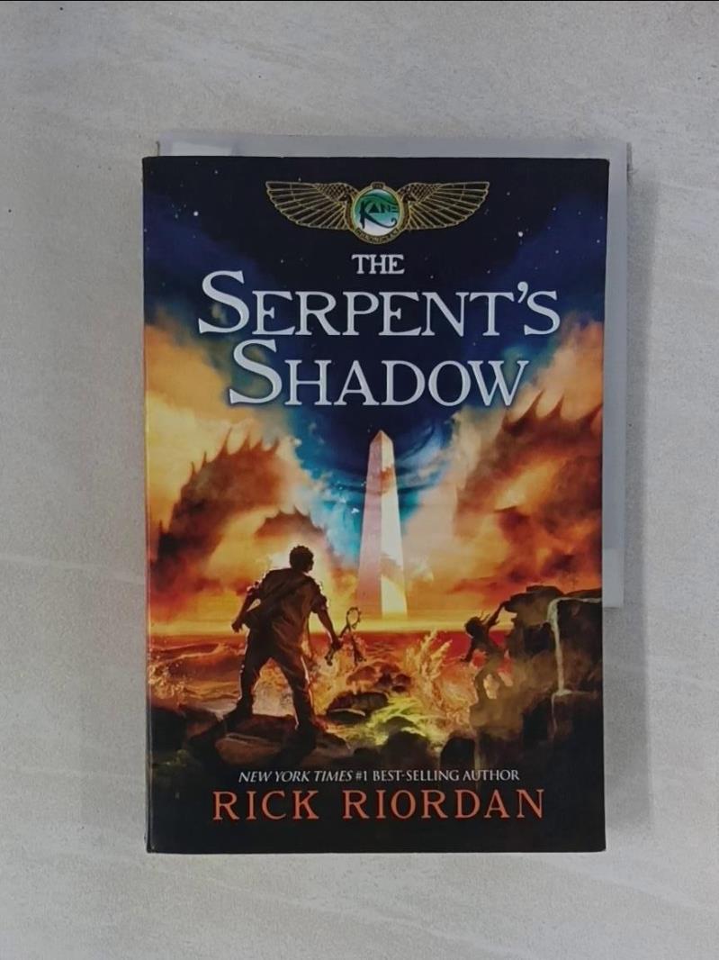 The Kane Chronicles, Book 3: The Serpent’s Shadow_Rick Riordan【T1／一般小說 ...
