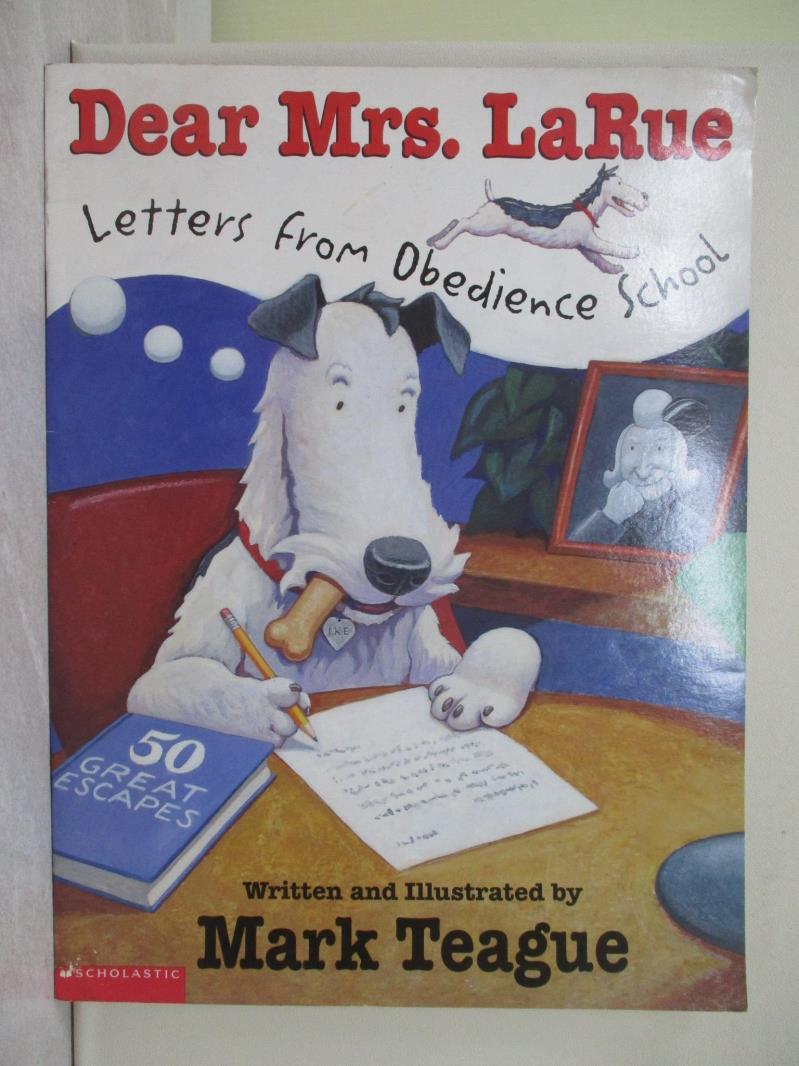Dear Mrs. Larue : letters from obedience school_written and illustrated ...