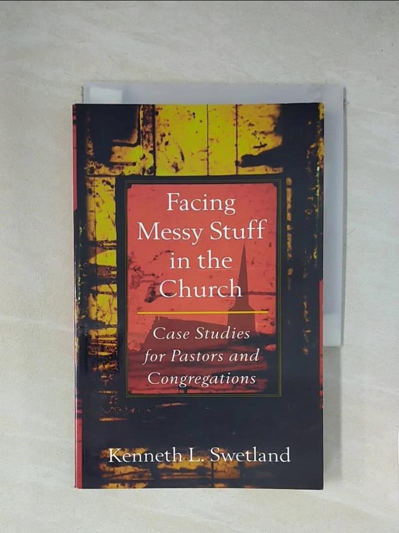 Facing Messy Stuff in the Church: Case Studies for Pastors and ...