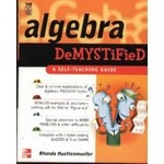 Algebra Demystified a Self-Teaching Guide 2003 (MH) 0-07-138993-8, R ...