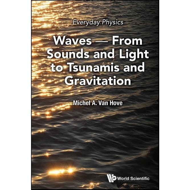 Everyday Physics: Waves — From Sounds and Light to Tsunamis and ...