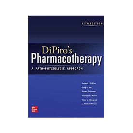 DiPiros Pharmacotherapy: A Pathophysiologic Approach 12/E DiPiro ...