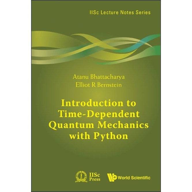 Introduction to Time-Dependent Quantum Mechanics with Python (精裝), Atanu Bhattacharya ...