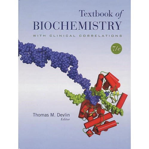 Textbook of Biochemistry with Clinical Correlations 7/e Devlin ...