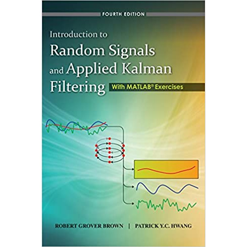 【華通書坊】Introduction to Random Signals and Applied Kalman Filtering with ...