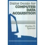 Digital Design for Computer Data Acquisition 2009 978-0-521-10255-1, Charles D. Spencer | 蝦皮購物