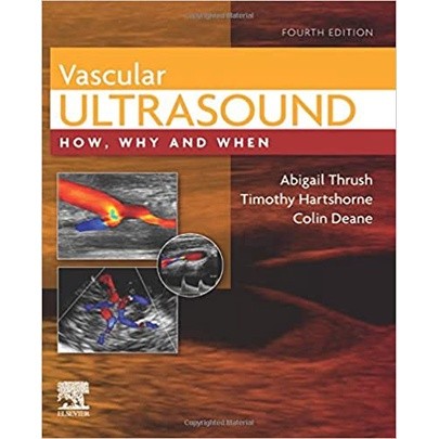 Vascular Ultrasound: How, Why and When 4/E Abigail Thrush 9780702046568 ...