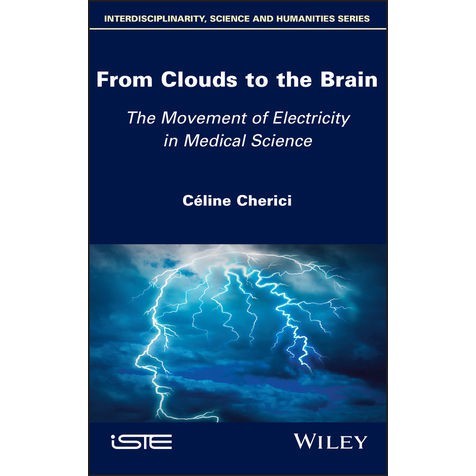 【華通書坊】FROM CLOUDS TO THE BRAIN: A PARTICULAR PATHWAY OF ELECTRICITY IN MEDICAL SCIENCES,CHERICI ...