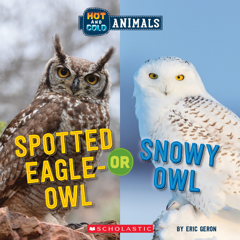Spotted Eagle-Owl or Snowy Owl (Hot and Cold Animals)/ Eric Geron 文鶴書店 ...