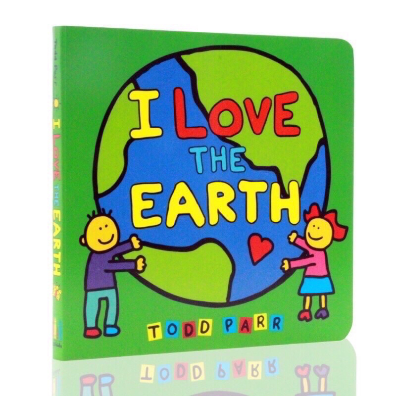 英文原版繪本 I Love The Earth我愛地球 兒童啓蒙閱讀 紙板書 名家Todd Parr | 蝦皮購物