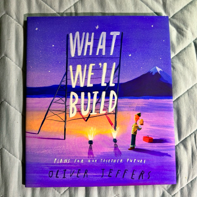 What We’ll Build 精裝｜英文繪本｜童書 父女 親子關係 Oliver Jeffers | 蝦皮購物