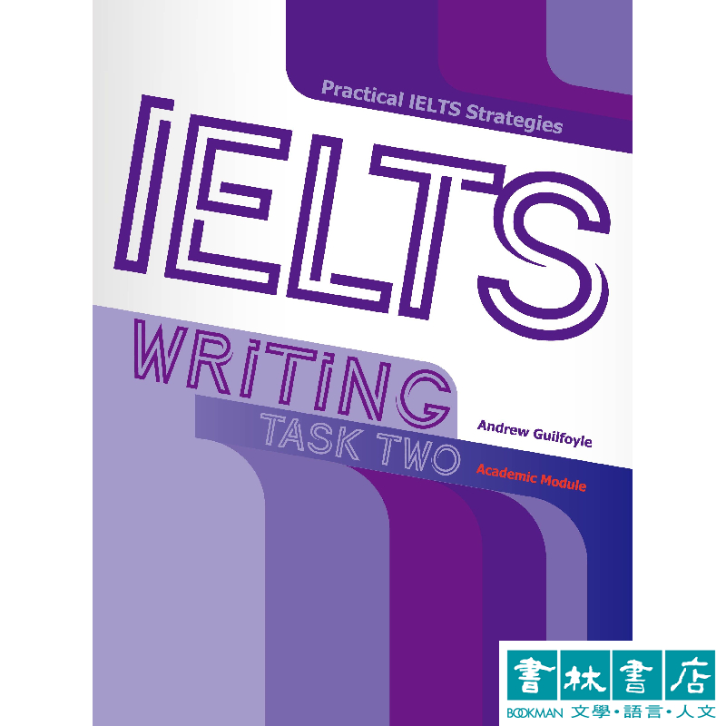 Practical IELTS Strategies IELTS Writing Task Two, Academic Module 考試檢定 ...
