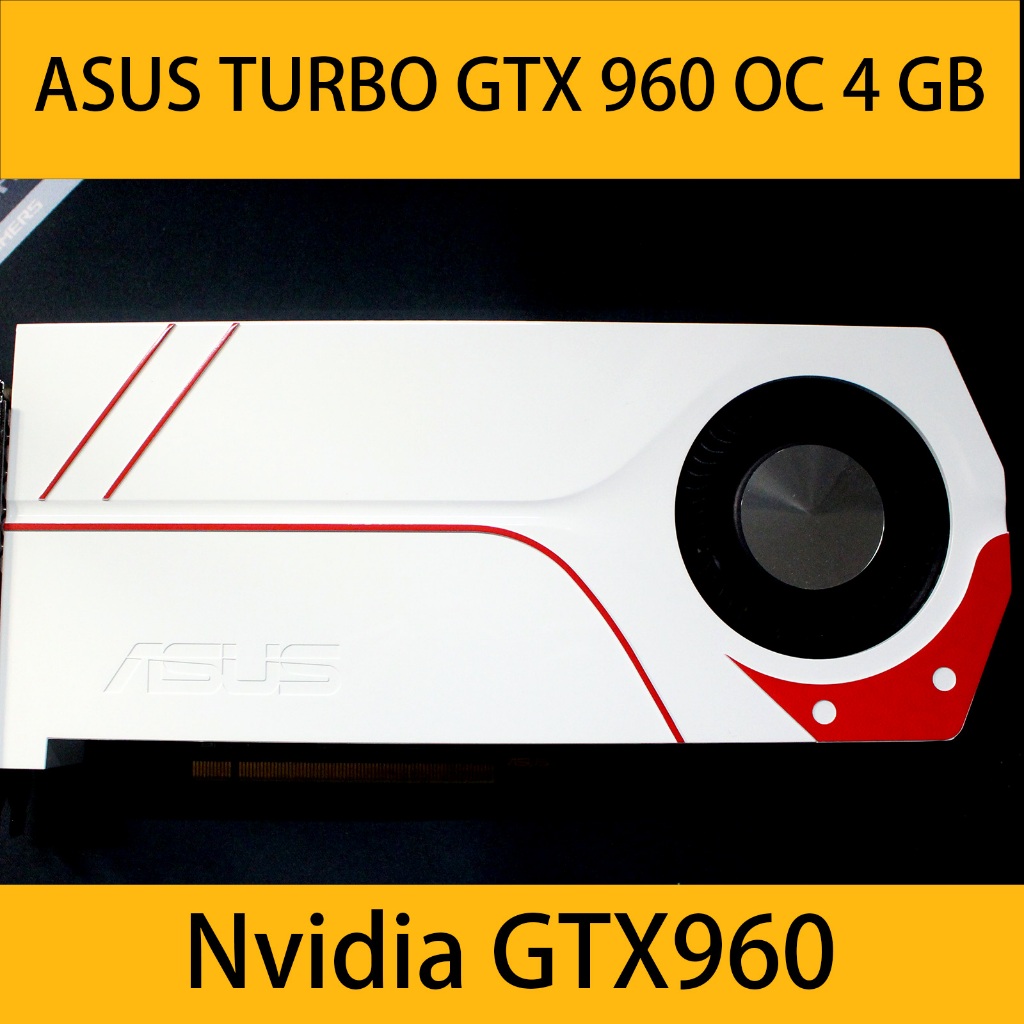 ASUS TURBO GTX960 OC 4GB狀態良好 已清潔保養更換利民TF8 Nvidia GTX 960 | 蝦皮購物